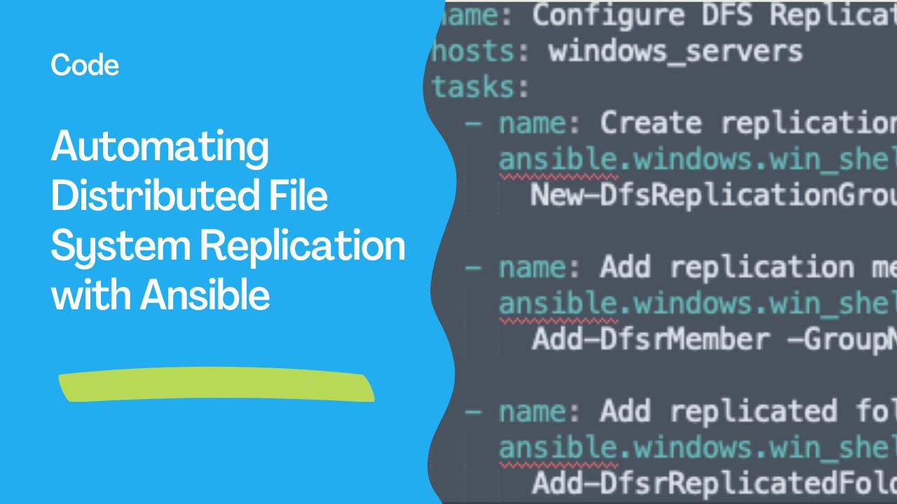 Automating Distributed File System Replication (DFSR) with Ansible Automating Distributed File System Replication (DFSR) with Ansible